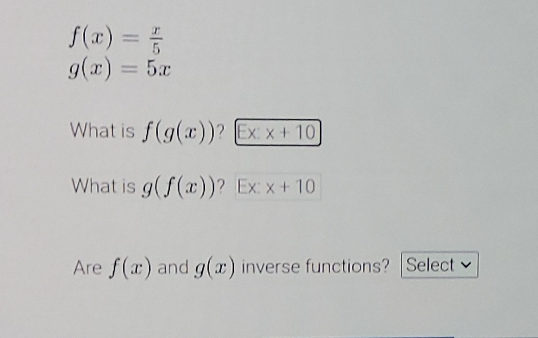 Solved f(x)=x5g(x)=5xWhat is f(g(x)) ?What is g(f(x)) ?Are | Chegg.com
