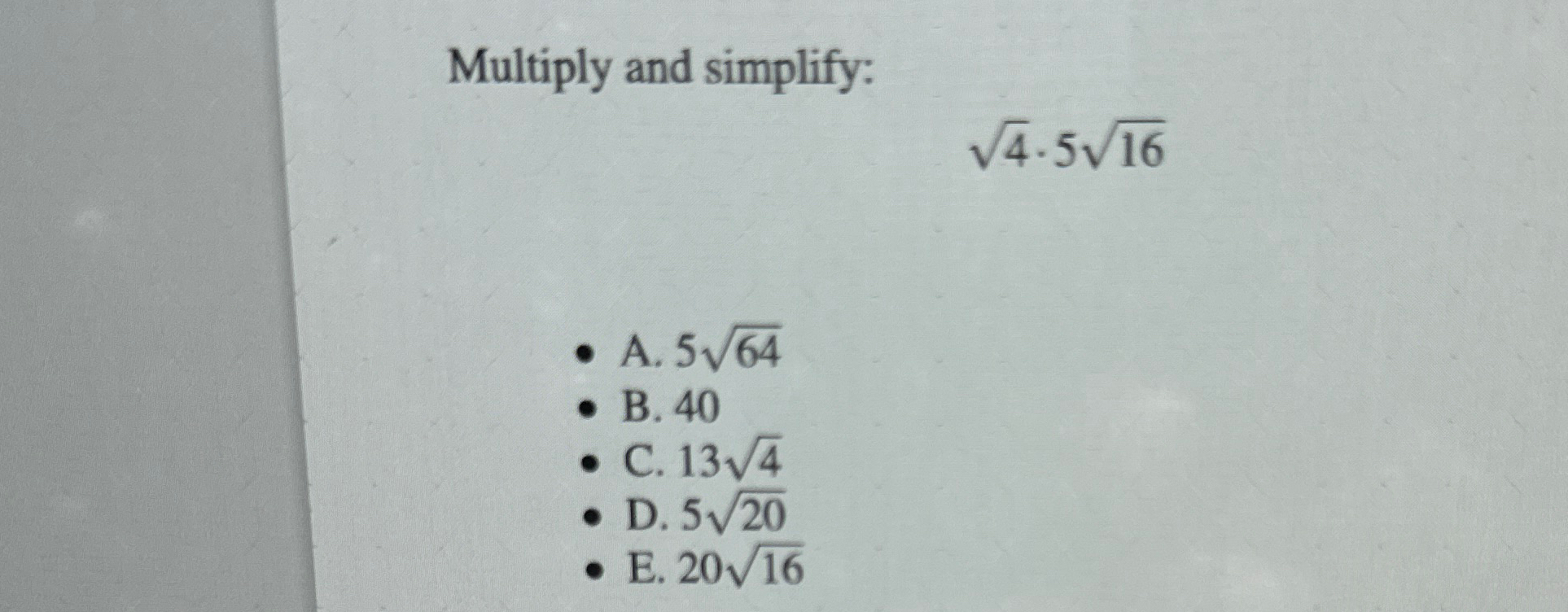 Solved Multiply and simplify: 42*5162 ﻿A. 5642 ﻿B. 40 | Chegg.com