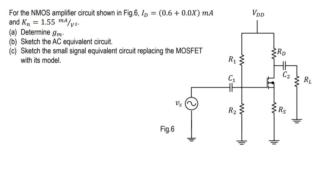 Solved = VDD = For the NMOS amplifier circuit shown in | Chegg.com