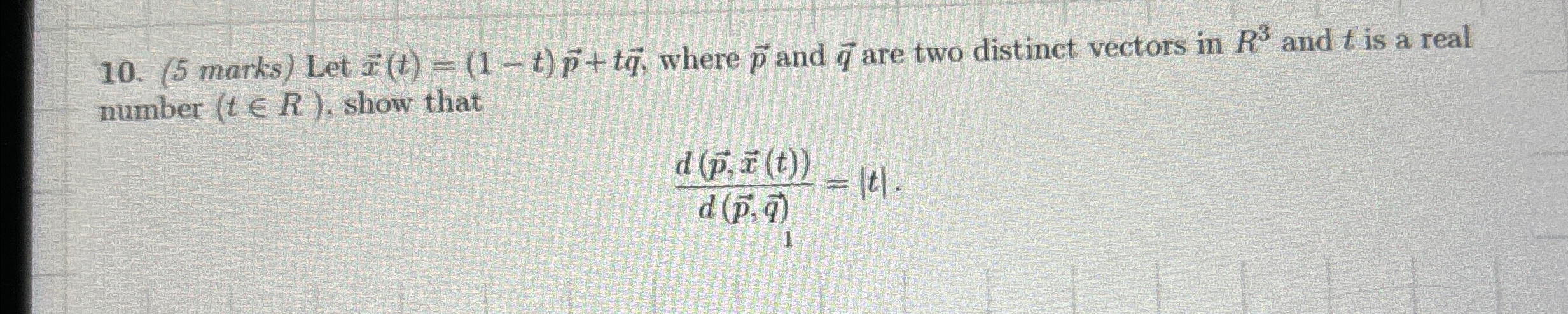 Solved (5 ﻿marks) ﻿Let vec(x)(t)=(1-t)vec(p)+tvec(q), ﻿where | Chegg.com