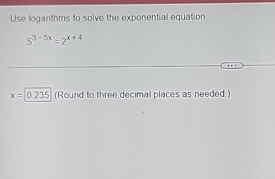 Solved Use logarithms to solve the exponential | Chegg.com