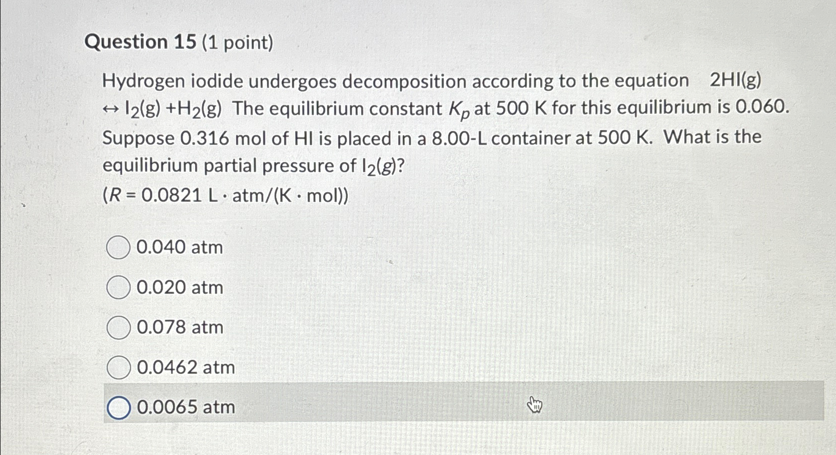 Solved Question 15 (1 ﻿point)Hydrogen iodide undergoes | Chegg.com