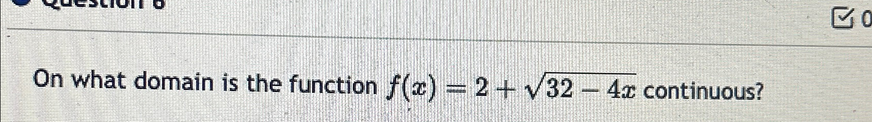 Solved On what domain is the function f(x)=2+32-4x2 | Chegg.com