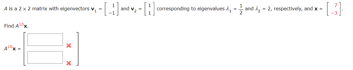 Solved A ﻿is a 2×2 ﻿matrix with eigenvectors v1=[1-1] ﻿and | Chegg.com
