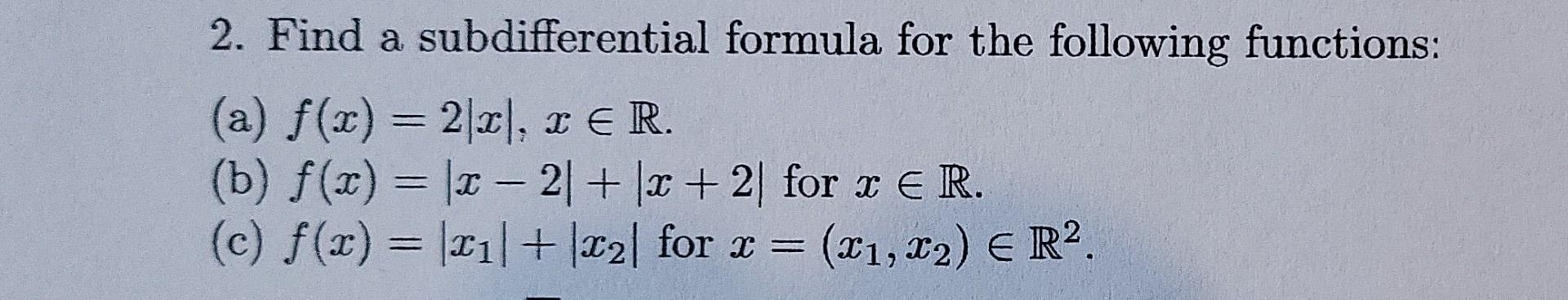 Solved 2. Find a subdifferential formula for the following | Chegg.com