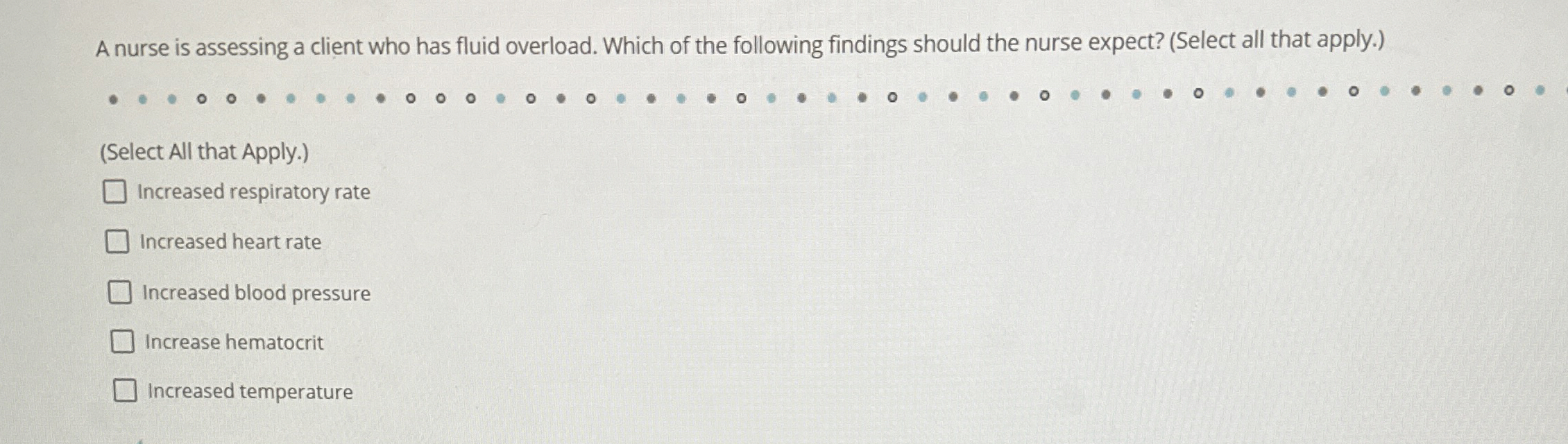Solved A nurse is assessing a client who has fluid overload. | Chegg.com