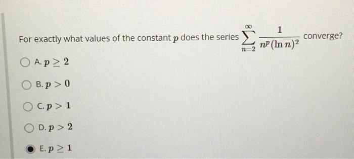 Solved For exactly what values of the constant p does the | Chegg.com