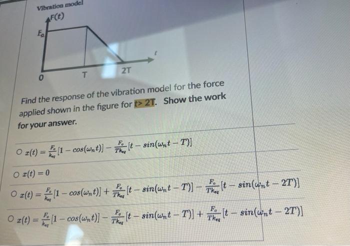 Solved Vibration modelFind the response of the vibration | Chegg.com