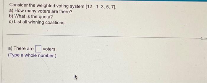Solved Consider the weighted voting system [12: 1, 3, 5, 7]. | Chegg.com
