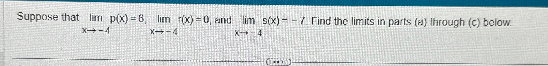 Solved Suppose that limx→-4p(x)=6,limx→-4r(x)=0, ﻿and | Chegg.com