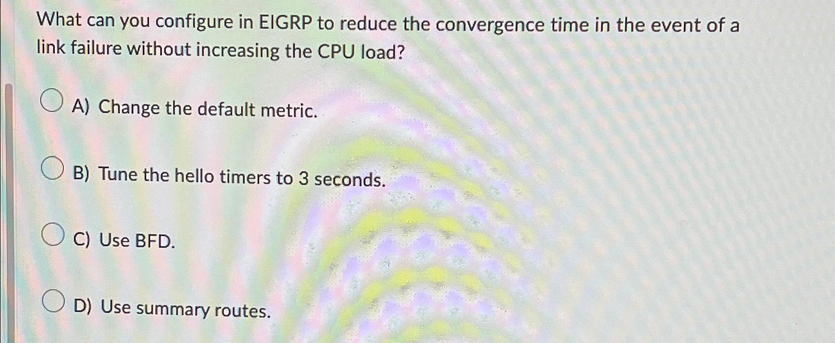 Solved What can you configure in EIGRP to reduce the | Chegg.com