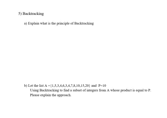 Solved 5) Backtracking a) Explain what is the principle of | Chegg.com