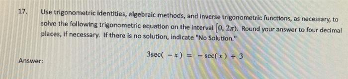 Solved 17. Use trigonometric identities, algebraic methods, | Chegg.com