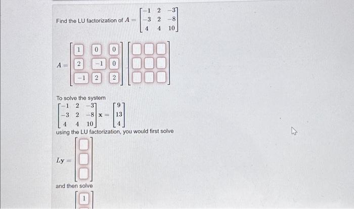Solved Find the LU factorization of A A = -3 1 2 Ly= To | Chegg.com