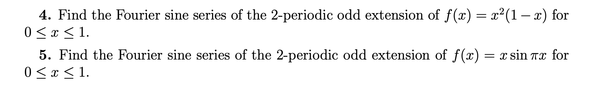 Solved Find the Fourier sine series of the 2 -periodic odd | Chegg.com