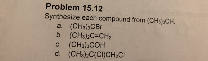 Solved Problem 15.12 Synthesize each compound from (CH3)3CH. | Chegg.com