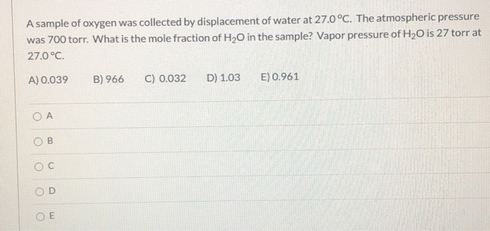 Solved A sample of oxygen was collected by displacement of | Chegg.com