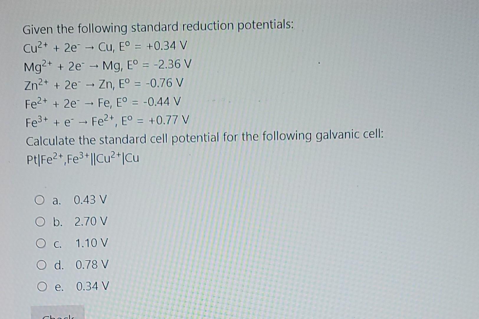 Solved Given the following standard reduction potentials: | Chegg.com