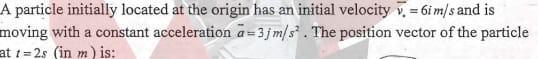 Solved A particle initially located at the origin has an | Chegg.com