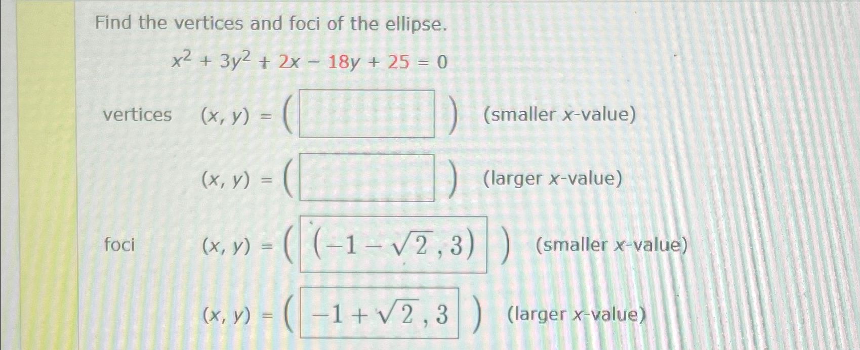 Solved Find the vertices and foci of the | Chegg.com