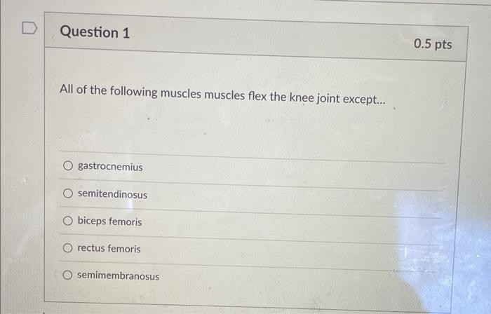 Solved All of the following muscles muscles flex the knee | Chegg.com