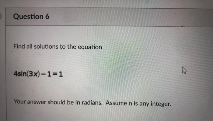 Solved Find all solutions to the equation 4sin(3x)−1=1 Your | Chegg.com