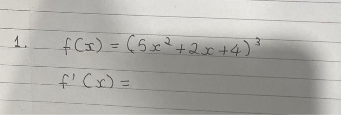 Solved f(x)=(5x2+2x+4)3f′(x)= | Chegg.com