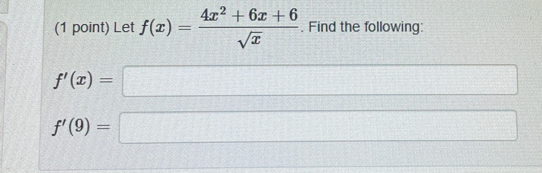 Solved (1 ﻿point) ﻿Let f(x)=4x2+6x+6x2. ﻿Find the | Chegg.com