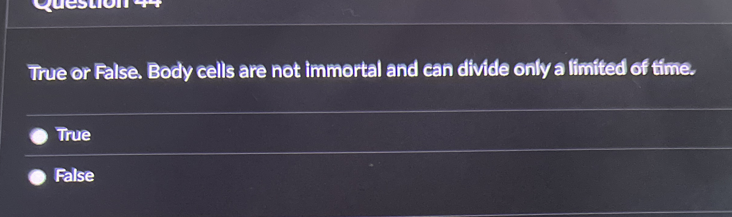 Solved True or False. Body cells are not immortal and can | Chegg.com