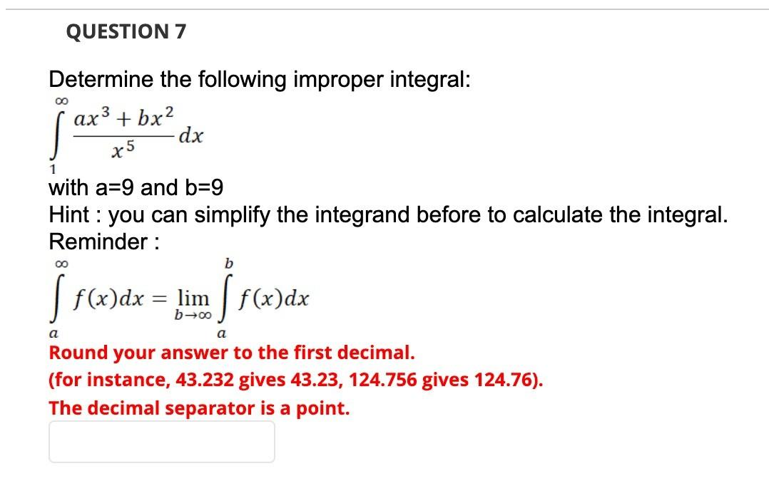 Solved QUESTION 7 Determine the following improper integral: | Chegg.com