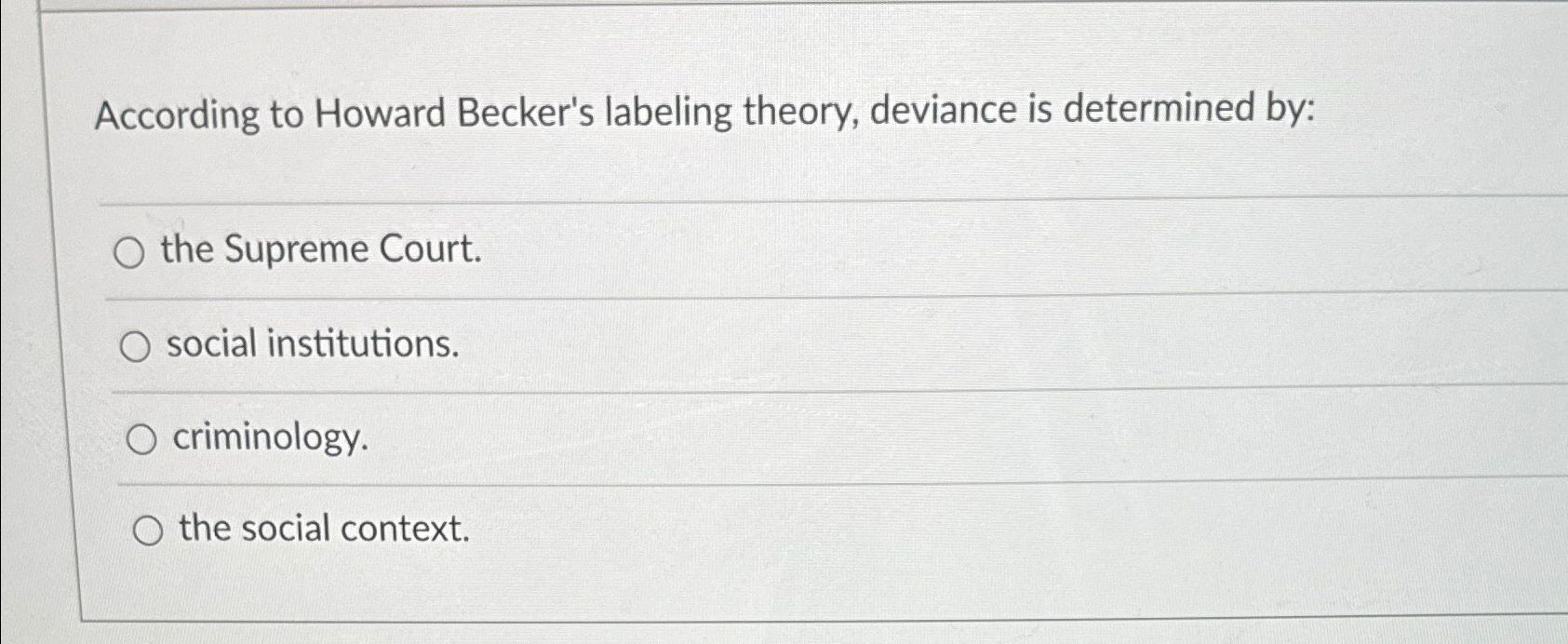 Solved According to Howard Becker's labeling theory, | Chegg.com