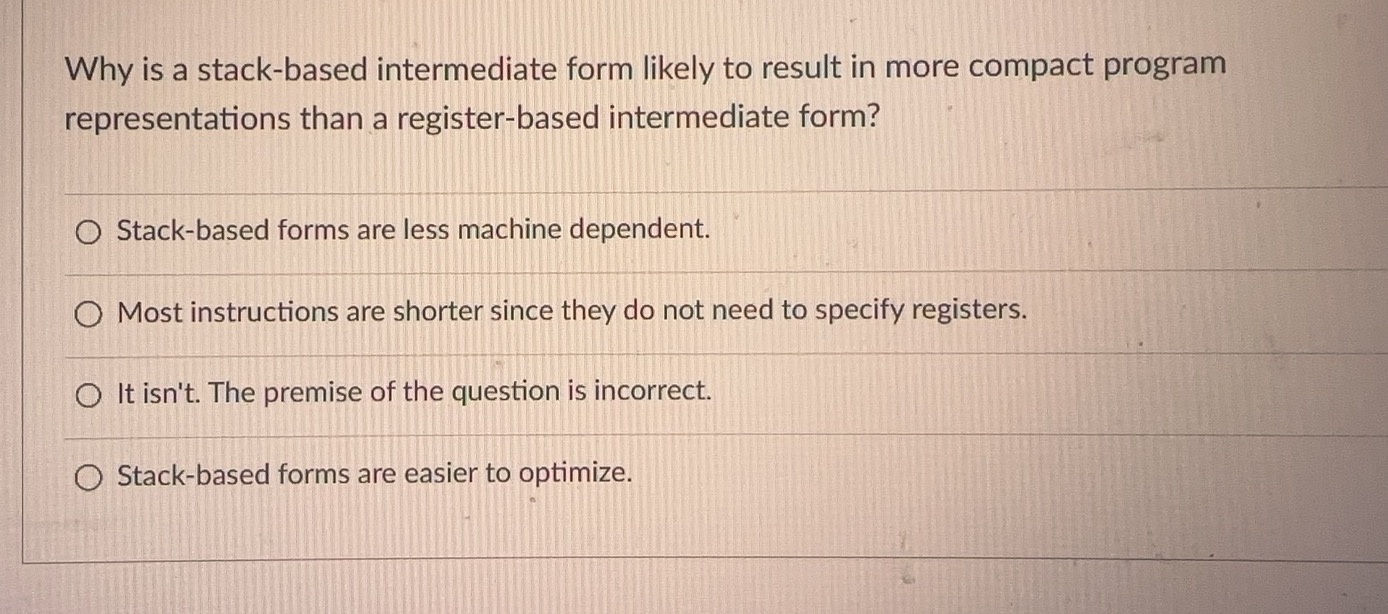 Solved Why is a stack-based intermediate form likely to | Chegg.com