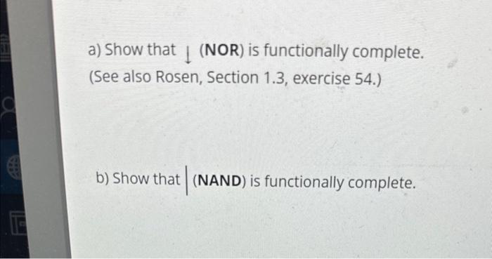 Solved a) Show that ↓ (NOR) is functionally complete. (See | Chegg.com