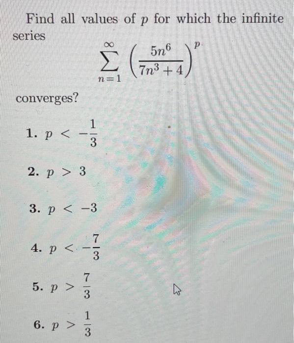 Solved Find all values of p for which the infinite series | Chegg.com