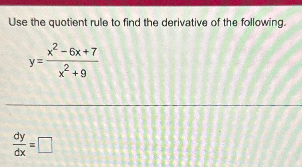 Solved Use the quotient rule to find the derivative of the | Chegg.com