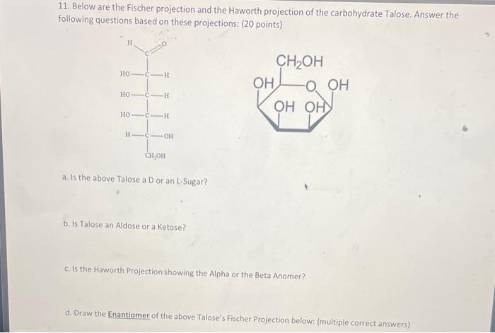 Solved 11. Below are the Fischer projection and the Haworth | Chegg.com