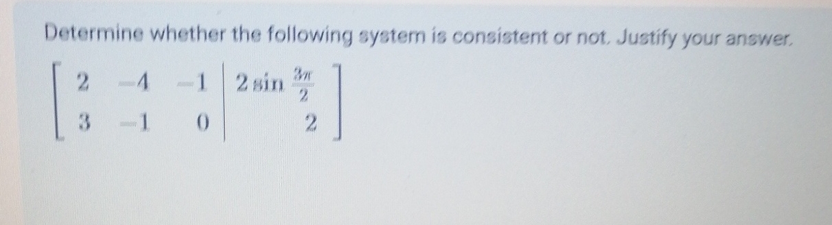 Solved Determine whether the following system is consistent | Chegg.com