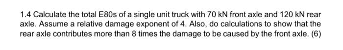 Solved 1.4 Calculate the total E80s of a single unit truck | Chegg.com