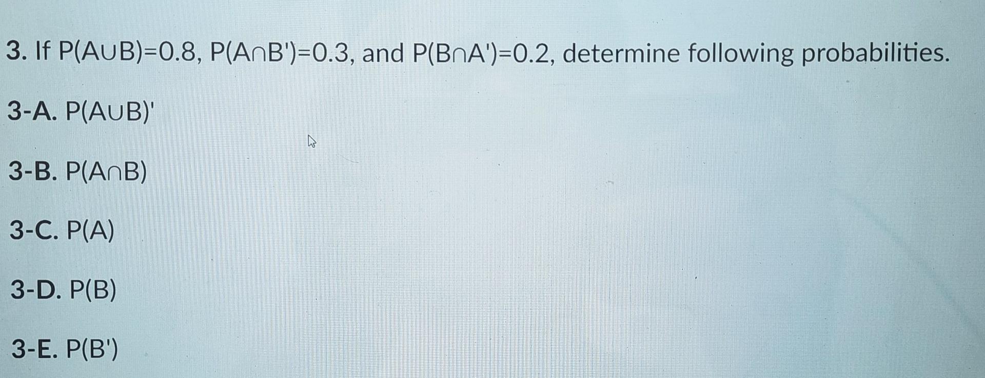 Solved so i did part a, and i got 0.2 for P(AuB)', but for | Chegg.com