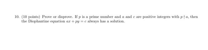Solved 10. (10 points) Prove or disprove. If p is a prime | Chegg.com