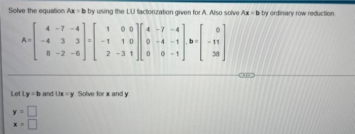 Solved Solve the equation Ax = b by using the LU | Chegg.com