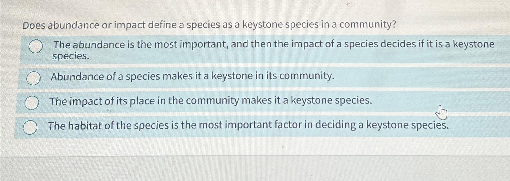 Solved Does abundance or impact define a species as a | Chegg.com