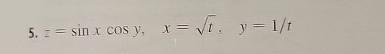 Solved z=sinxcosy,x=t2,y=1t | Chegg.com