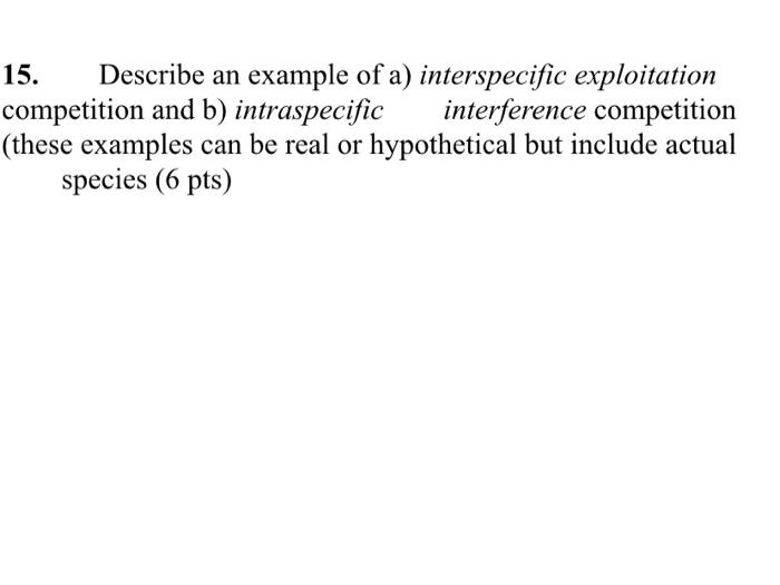 Solved 15. Describe an example of a) interspecific | Chegg.com