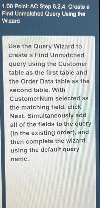 Solved 1.00 Point: AC Step 6.2.4: Create a Find Unmatched | Chegg.com