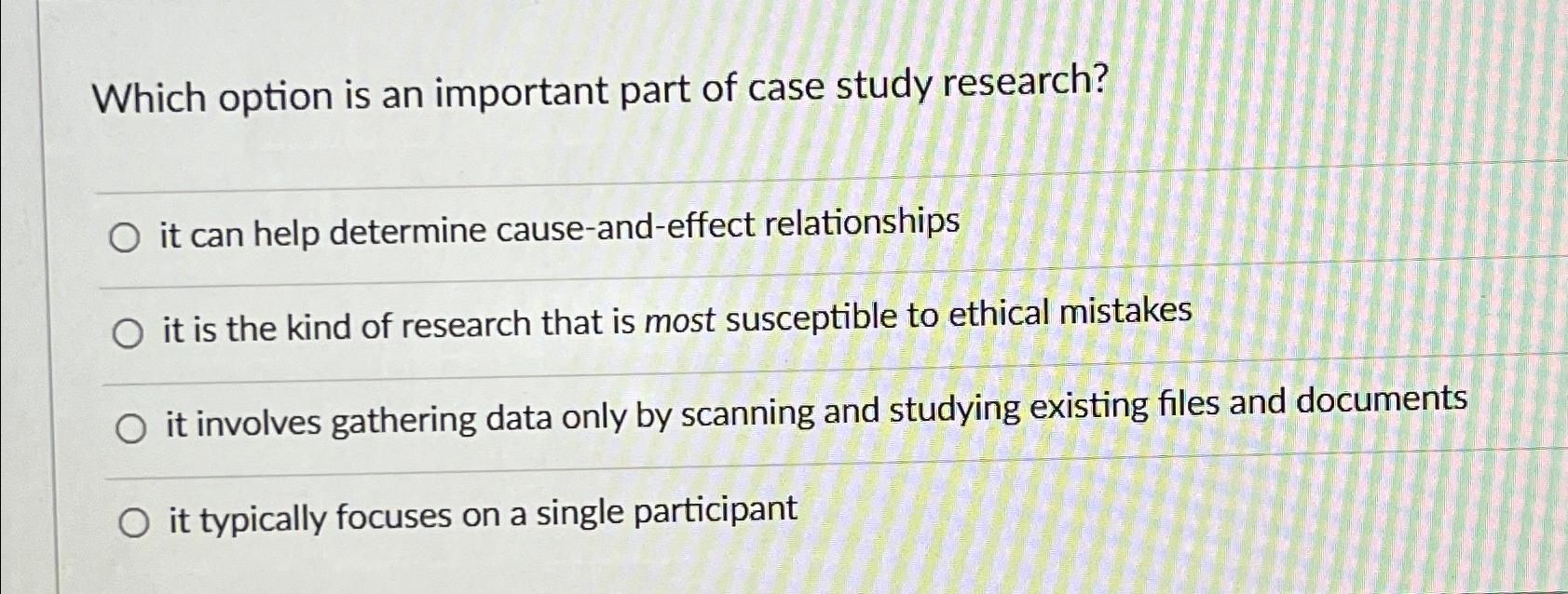 Solved Which option is an important part of case study | Chegg.com