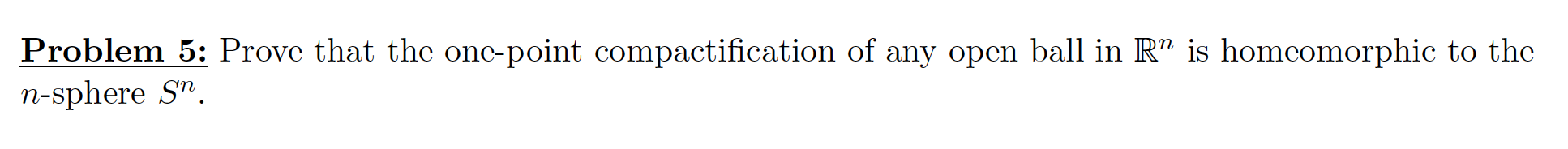 Solved Problem 5: Prove that the one-point compactification | Chegg.com