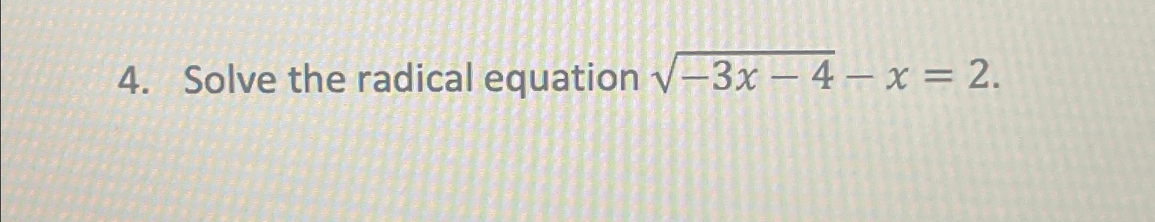Solved Solve the radical equation -3x-42-x=2 | Chegg.com