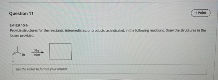 Solved Exhibit 10−6 Provide structures for the reactants, | Chegg.com