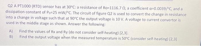 Solved Q2 A PT1000 (RTD) sensor has at \\( 30^{\\circ} | Chegg.com